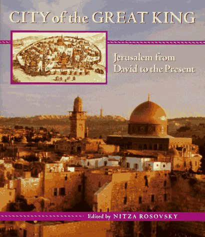 City of the Great King : Jerusalem from David to the Present used book ...
