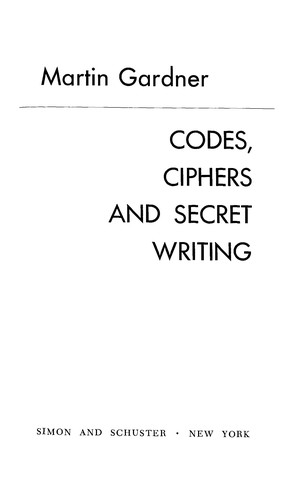 Codes, Ciphers and Secret Writing used book by Martin Gardner: 9780671652012