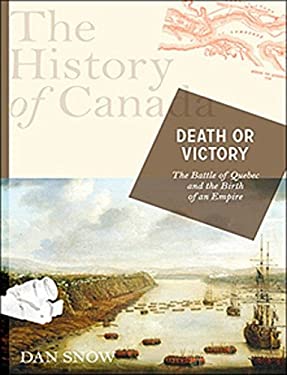 Death or Victory : The Battle of Quebec and the Birth of an Empire used ...