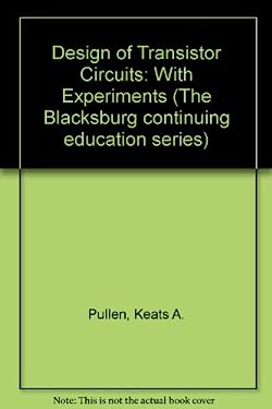 Design of Transistor Circuits, with Experiments book by Keats A. Pullen ...