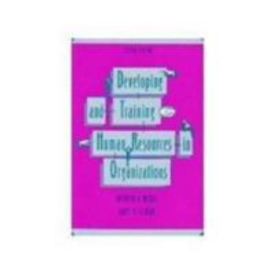 Developing and Training Human Resources in Organizations used book by ...