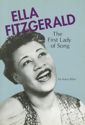 Ella Fitzgerald : The First Lady of Song used book by Kana Riley