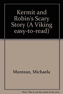Kermit and Robin's Scary Story used book by Michael A. Muntean ...