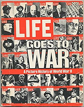 Life Goes to War : A Pictorial History of World War II used book by ...