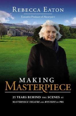 Making Masterpiece : 25 Years Behind the Scenes at Masterpiece Theatre and Mystery! on PBS used ...