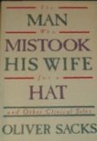 The Man Who Mistook His Wife for a Hat : And Other Clinical Tales used ...
