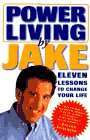 Power Living by Jake : Eleven Lessons to Change Your Life used book by ...
