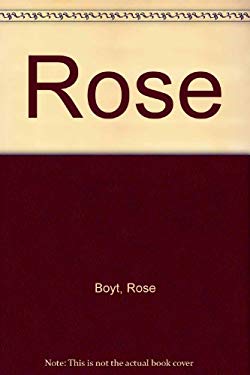 Rose : A Novel book by Rose Boyt: 9780679408123