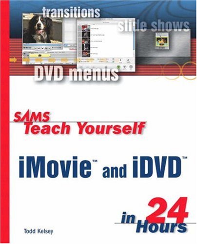 Sams Teach Yourself iMovie and iDVD in 24 Hours used book by Todd ...
