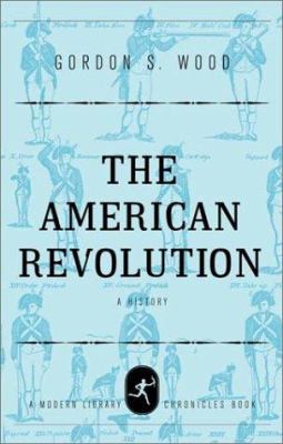 The American Revolution : A History book by Gordon S. Wood: 9780679640578