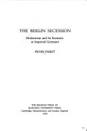 The Berlin Secession : Modernism and Its Enemies in Imperial Germany ...
