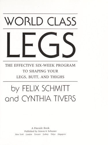 World Class Legs : The Effective Six-Week Program to Shaping Your Legs ...