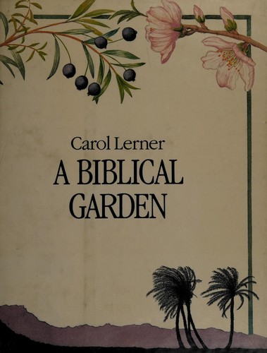 A Biblical Garden used book by Carol Lerner: 9780688010713