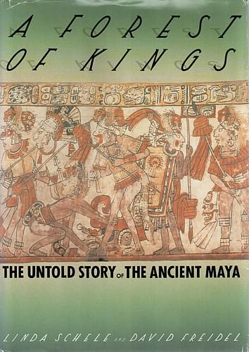 A Forest of Kings : The Untold Story of the Ancient Maya used book by ...
