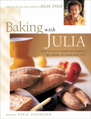 Baking with Julia : Sift, Knead, Flute, Flour, and Savor... used book ...