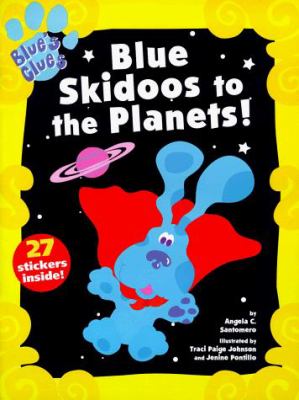 Blue Skidoos to the Planets! Includes 27 Stickers copy by Angela C ...
