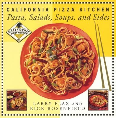 California Pizza Kitchen Pasta, Salads, Soups, and Sides used book by ...