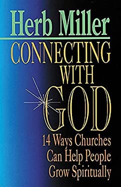 Connecting with God : Fourteen Ways Churches Can Help People Grow ...