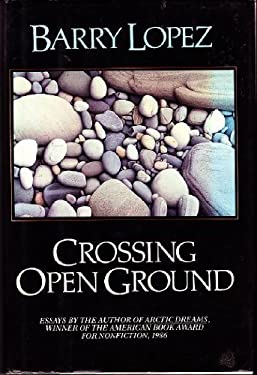 Crossing Open Ground used book by Barry Lopez: 9780684188171