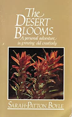 The Desert Blooms : A Personal Adventure in Growing Old Creatively used ...