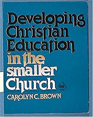 Developing Christian Education in a Smaller Church used book by Carolyn ...