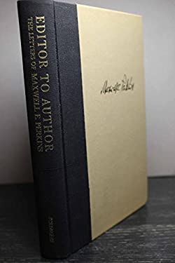 Editor to Author : The Letters of Maxwell E. Perkins used book by ...