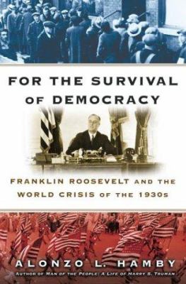 For the Survival of Democracy : Franklin Roosevelt and the World Crisis ...