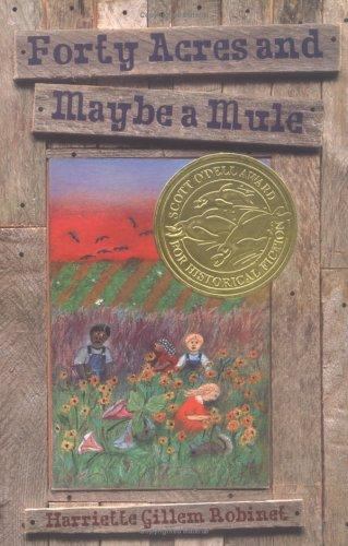 Forty Acres and Maybe a Mule used book by Harriette Gillem Robinet ...