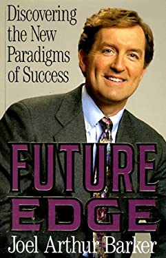 Future Edge : Discovering the New Rules of Success used book by Joel A ...