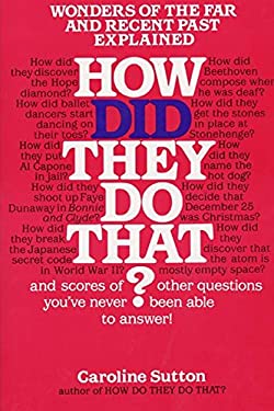 How Did They Do That used book by Caroline Sutton: 9780688059354