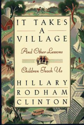 It Takes a Village : And Other Lessons Children Teach Us used book by ...