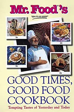 Mr. Food's Good Times, Good Food Cookbook used book by Art Ginsburg ...