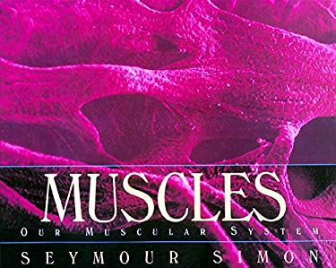 Muscles : Our Muscular System used book by Seymour Simon: 9780688146429