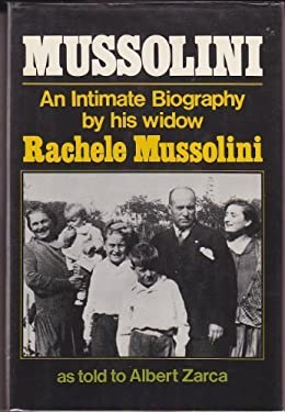 Mussolini : An Intimate Biography used book by Rachele Mussolini ...