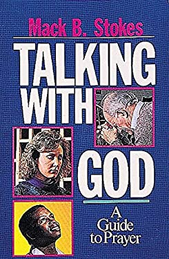 Talking with God : A Guide to Prayer book by Mack B. Stokes: 9780687409990