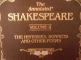 The Annotated Shakespeare Volume II: The Histories, Sonnets and Other ...