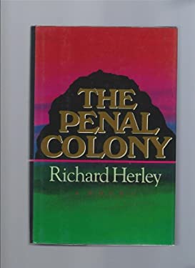 The Penal Colony book by Richard Herley: 9780688066222