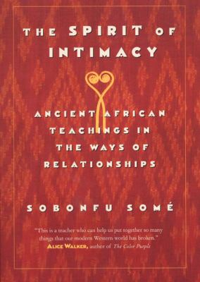 The Spirit of Intimacy : Ancient Teachings in the Ways of Relationships ...