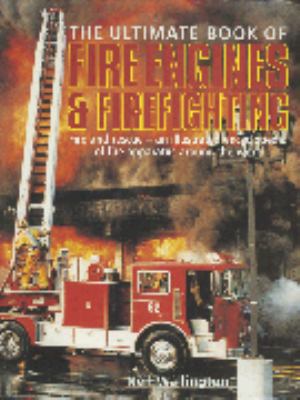 The Ultimate Book of Fire Engines and Firefighting book by Neil ...