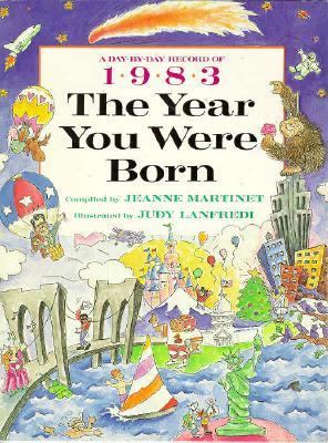 The Year You Were Born, 1983 book by Jeanne Martinet: 9780688110772