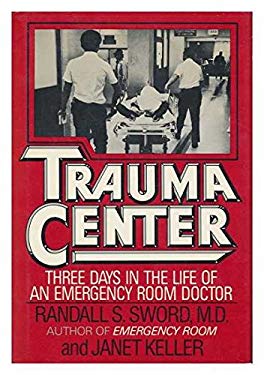 Trauma Center : Three Days in the Life of an Emergency Room Doctor book ...