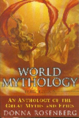 World Mythology : An Anthology of the Great Myths and Epics used book ...