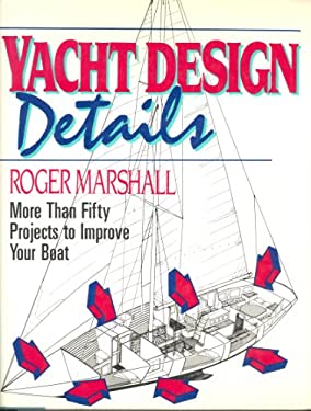 Yacht Design Details : More Than Fifty Projects to Improve Your Boat ...