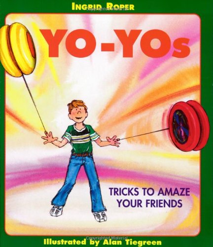 Yo-Yos : Tricks to Amaze Your Friends used book by Ingrid Roper ...