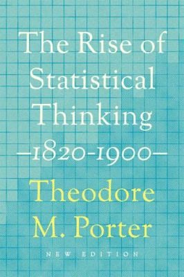 The Rise of Statistical Thinking, 1820-1900 book by Theodore M. Porter ...