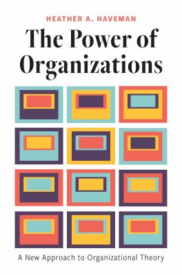 The Power of Organizations : A New Approach to Organizational Theory ...