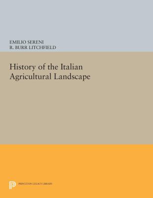 History of the Italian Agricultural Landscape book by Emilio Sereni ...