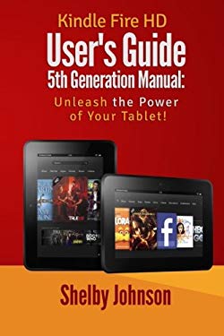 Kindle Fire HD User's Guide 5th Generation Manual: Unleash the Power of ...