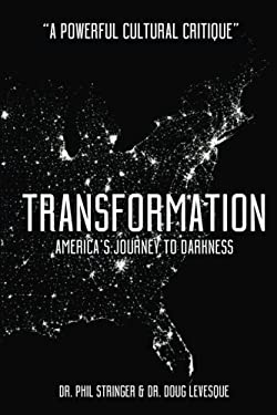 Transformation : America's Journey to Darkness book by Phil Stringer ...