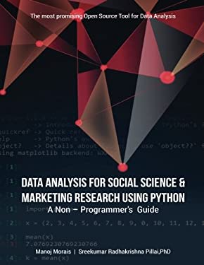 Data Analysis For Social Science & Marketing Research using Python: A Non-Programmer's Guide ...